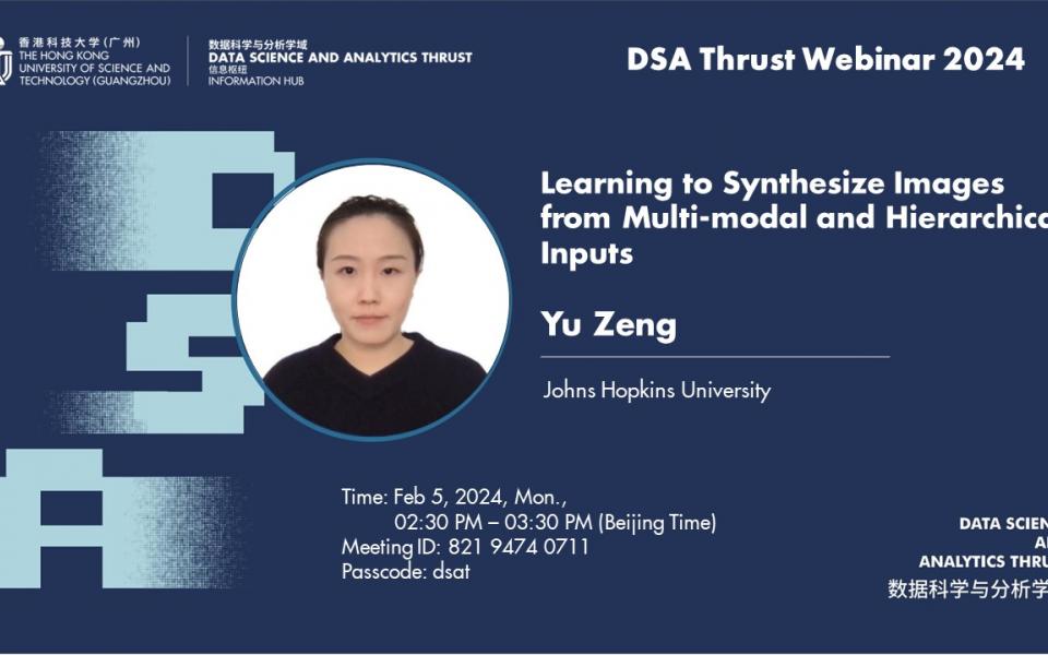 Data Science and Analytics Thrust Seminar | Learning to Synthesize Images from Multi-modal and ...